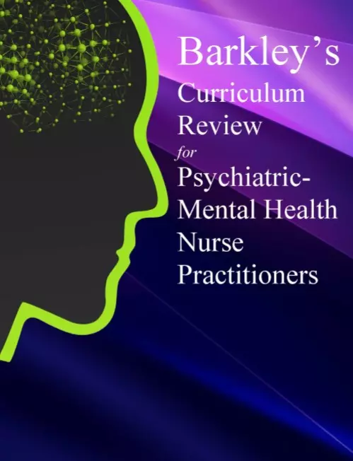 Barkley's Curriculum Review for Psychiatric-Mental Health Nurse ...